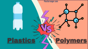 Plastics Vs. Polymers | A Comprehensive Comparison - PlasticRanger