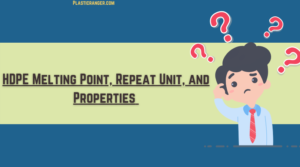 HDPE Melting Point | HDPE Repeat Unit | HDPE Properties | HDPE ...