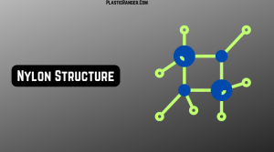 Nylon Structure | A Comprehensive Overview – PlasticRanger