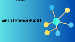 What is Styrofoam Made Of? | An Engaging Perspective – PlasticRanger