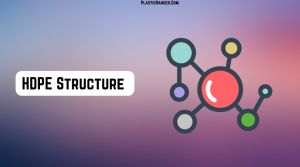 Polyethylene Structure | The Ultimate Guide – PlasticRanger