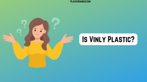 Is Vinyl Plastic? or Its PVC? – PlasticRanger