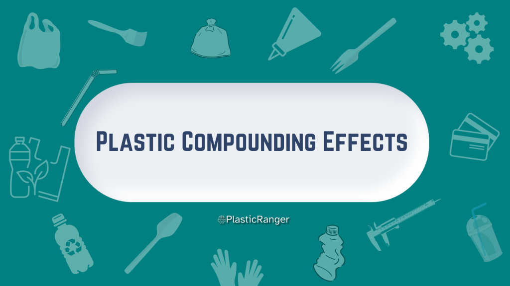 Plastics Compounding Effects – PlasticRanger