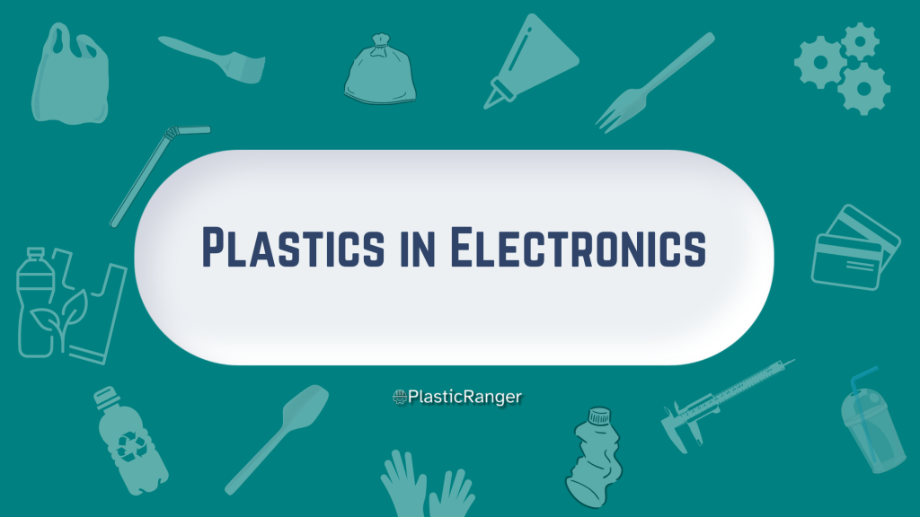Plastics Used in Making Electronics – PlasticRanger