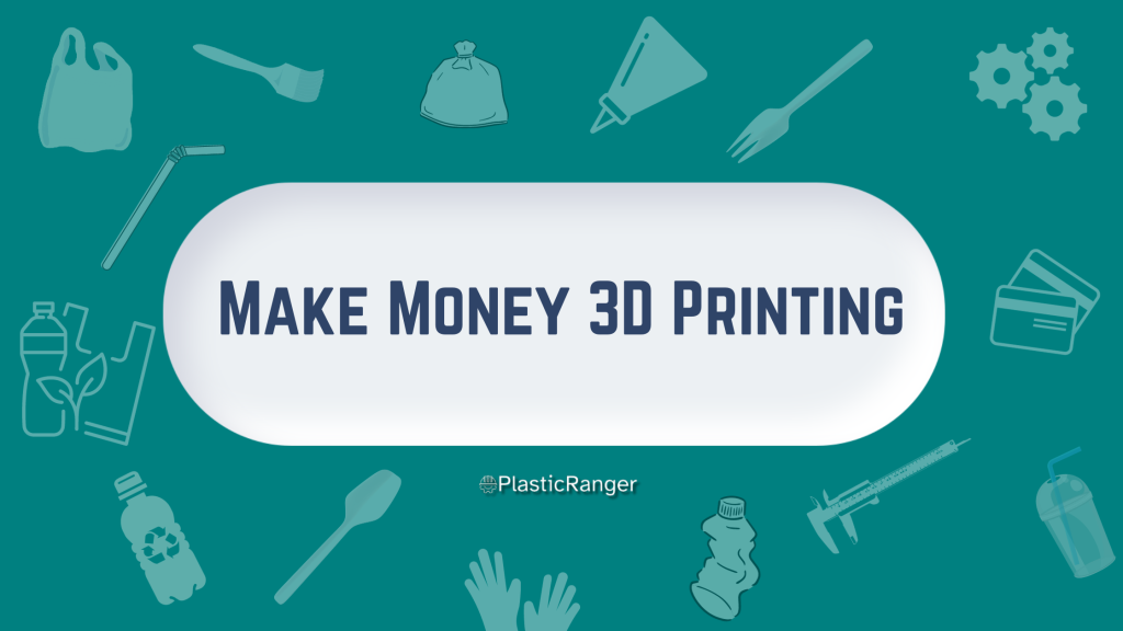 How To Make Money With 3D Printing: Advice From An Actual Money Maker ...