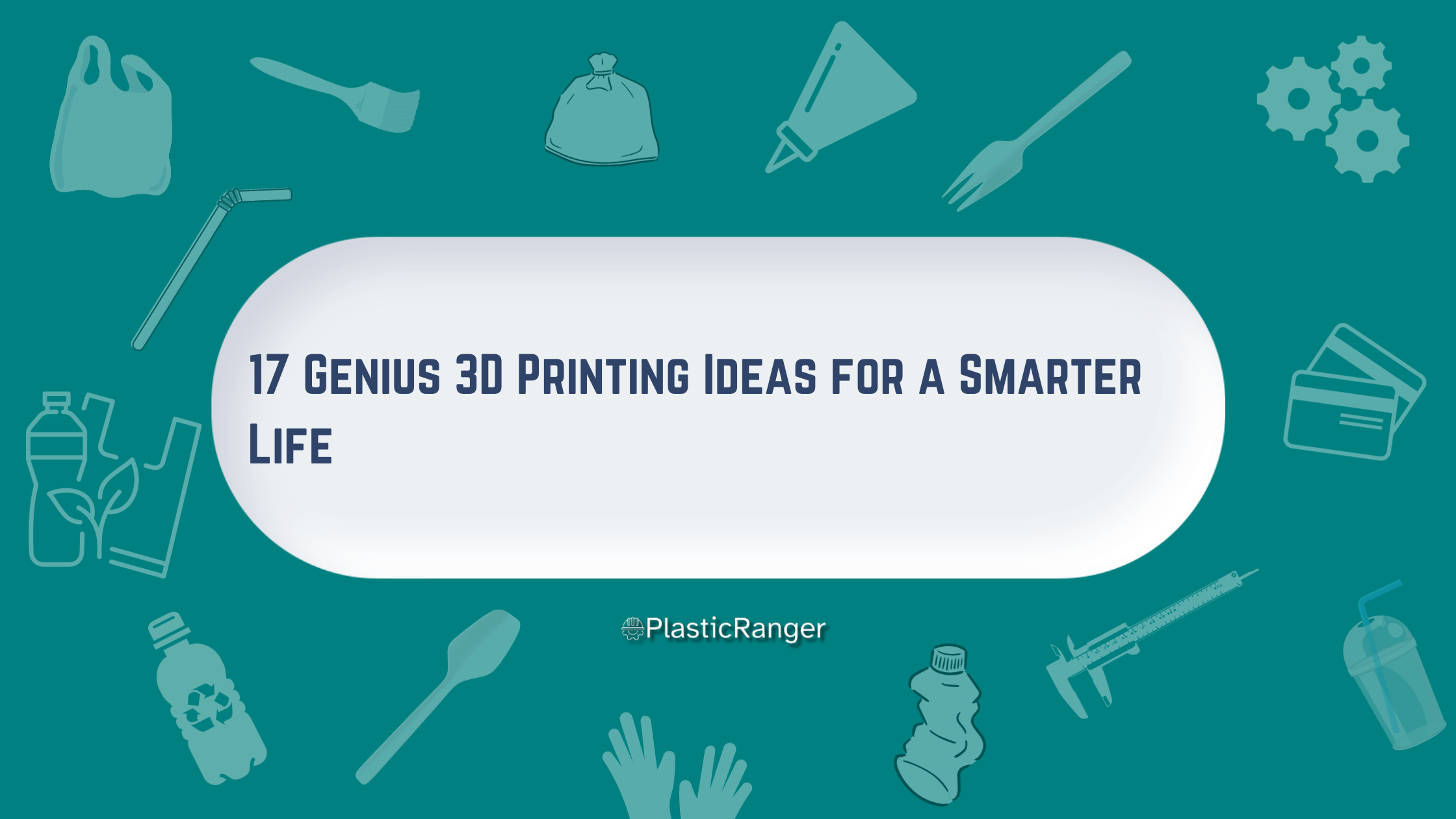 25 Genius 3D Printing Ideas for a Smarter Life