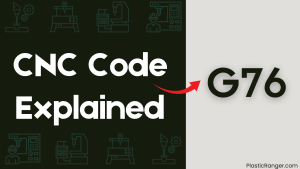 G76 CNC Code: Beginner’s Guide to Threading Cycle Programming – PlasticRanger