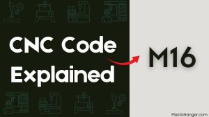 M16 CNC Code: Beginner’s Guide to User-Defined M Functions – PlasticRanger