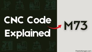 M73 CNC Code: Functions, Applications, and Programming Essentials – PlasticRanger
