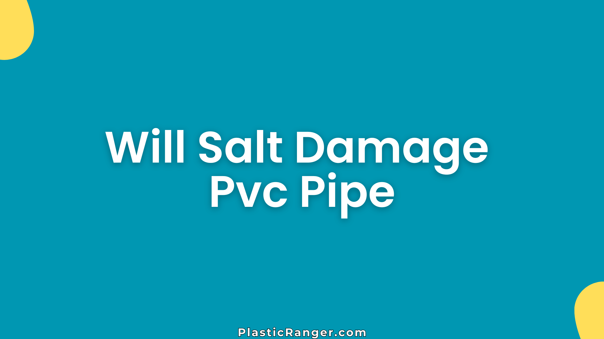 Will Salt Damage PVC Pipe Over Time – PlasticRanger
