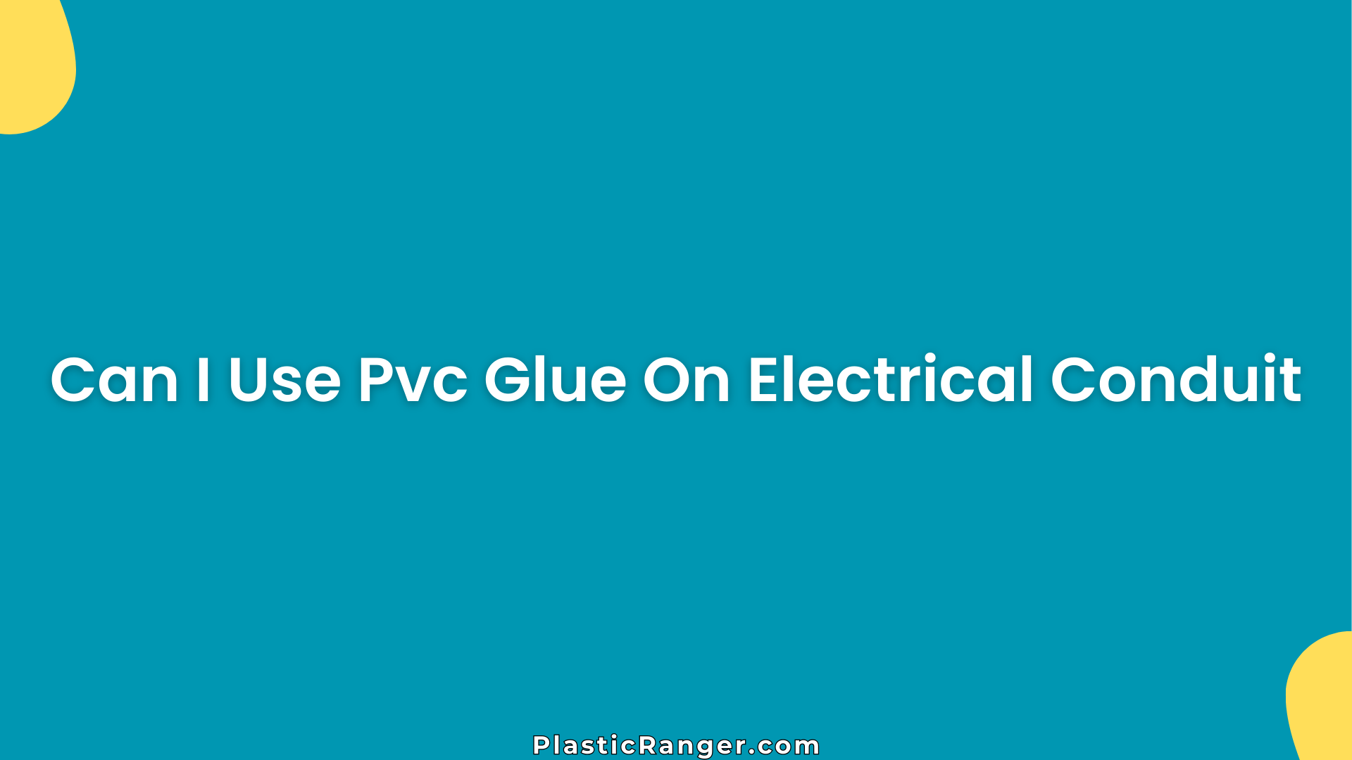 Can I Use Pvc Glue On Electrical Conduit – PlasticRanger